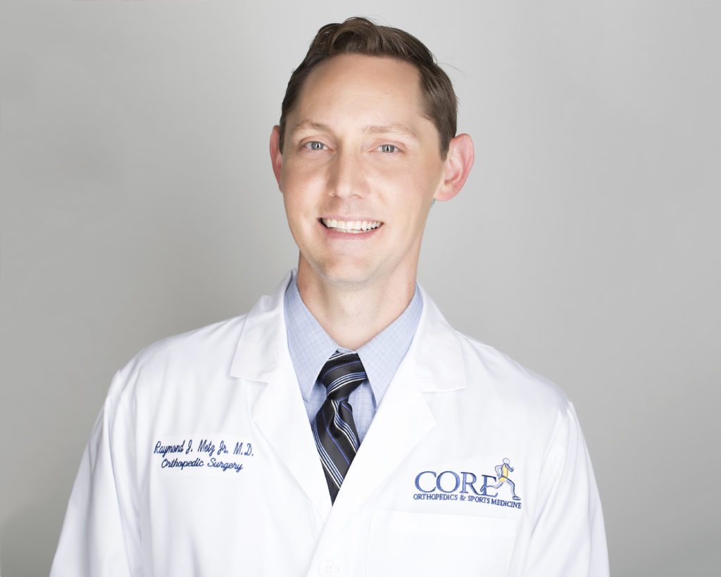 Raymond Metz, Jr., MD - CORE Orthopedics